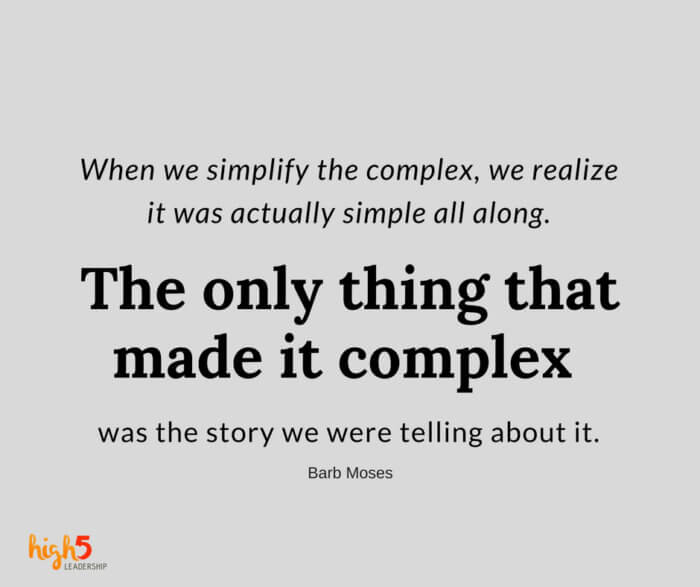 3 Reasons to Simplify the Complex - High5 Leadership