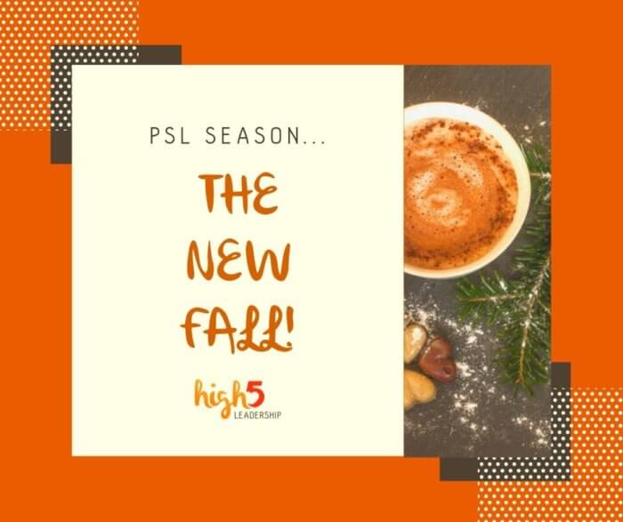 PSL Season … The New Fall - High5 Leadership
